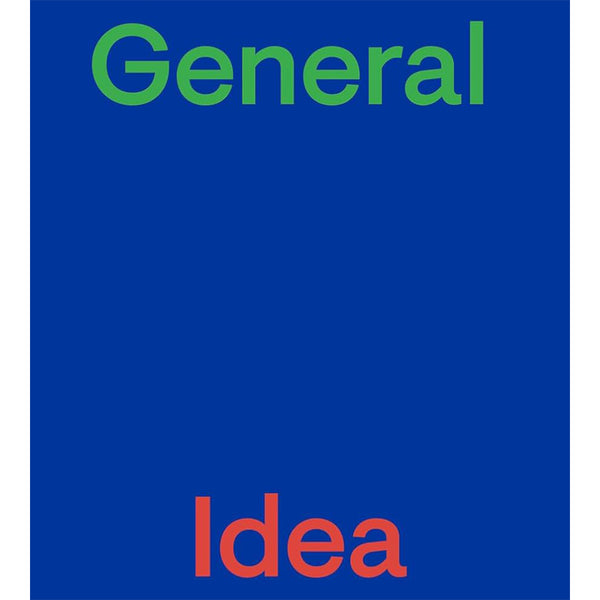 AA Bronson: General Idea – Art Book | Mudam Store